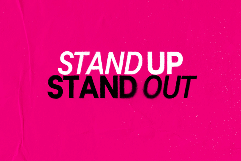 Stand up & stand out